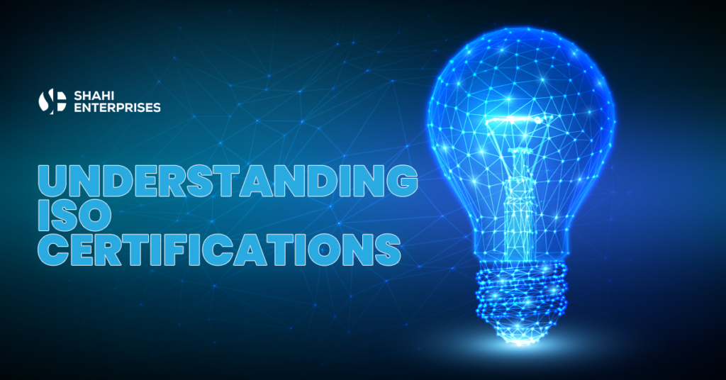 Understanding the ISO Certification Industry - Shahi Enterprises